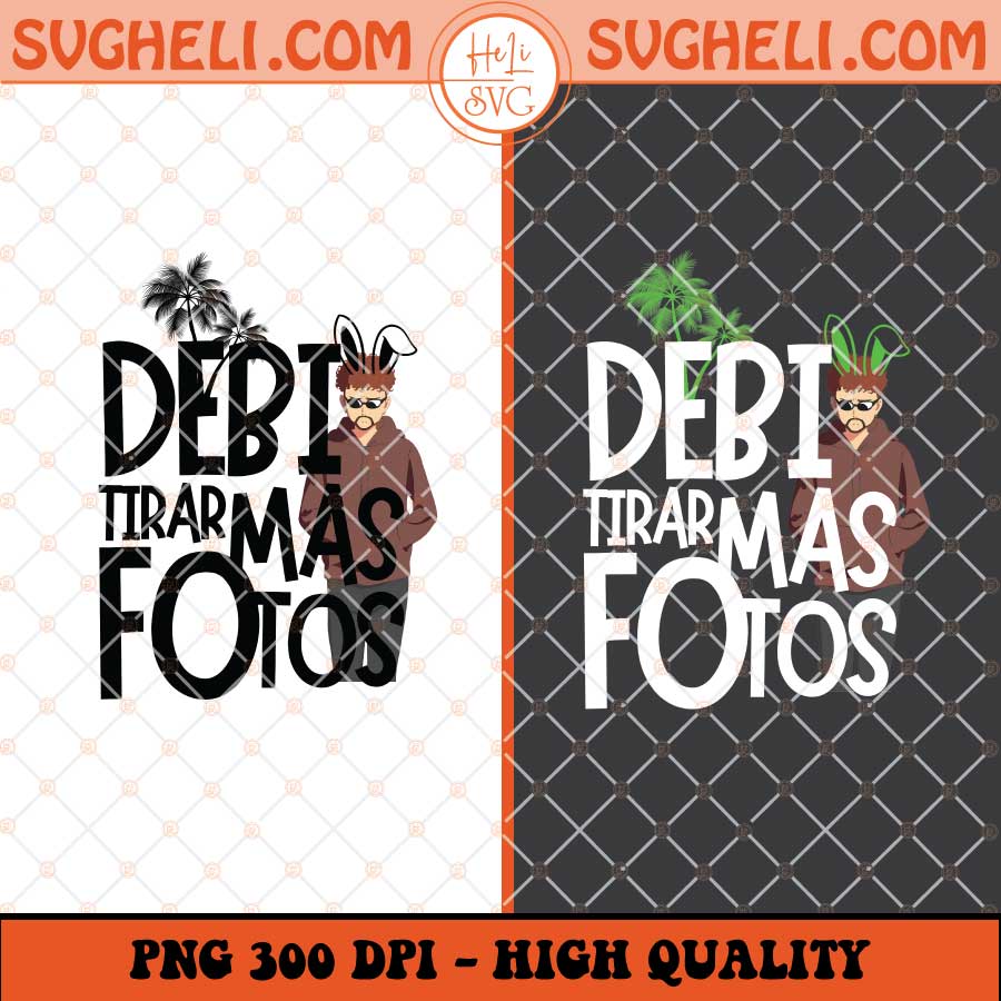 Debi Tirar Mas Fotos Png Bad Bunny Merch Png