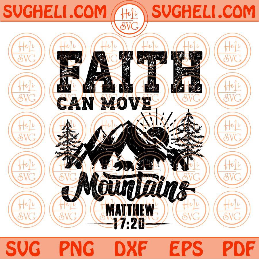 Faith Can Move Mountains Svg Christian Svg Bible Verse Svg Religious