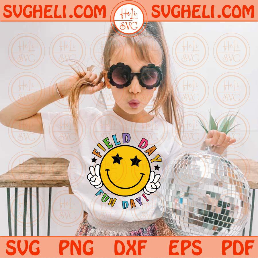 Field Day Fun Day Svg Smiley Face School Field Day Svg Teacher Svg