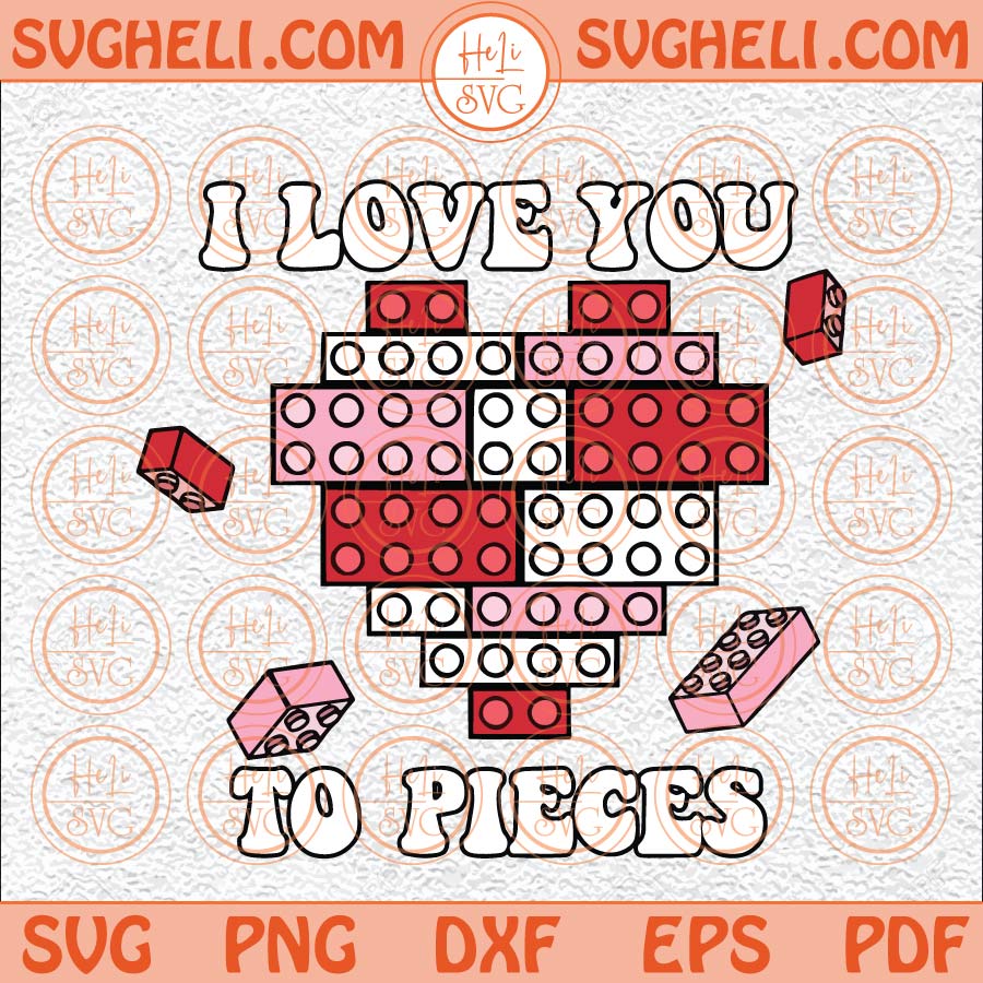 I Love You To Pieces Svg Valentine's Day Svg Kids Valentines Svg