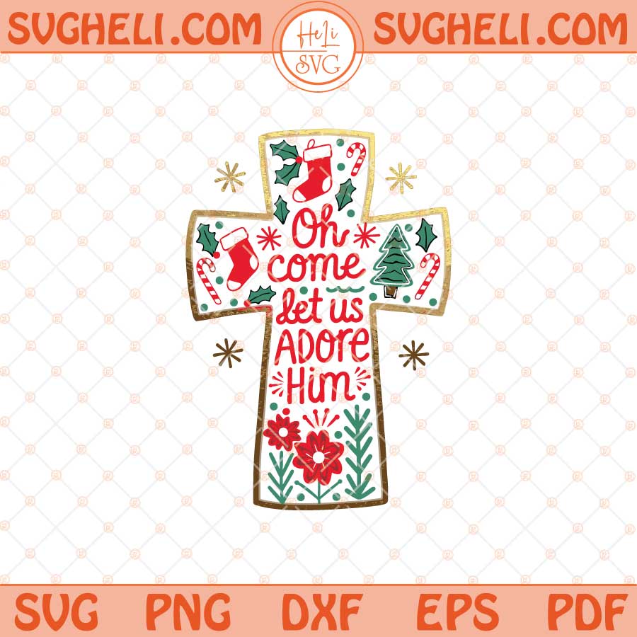 Oh Come Let Us Adore Him Svg Jesus Christmas Svg Jesus Svg