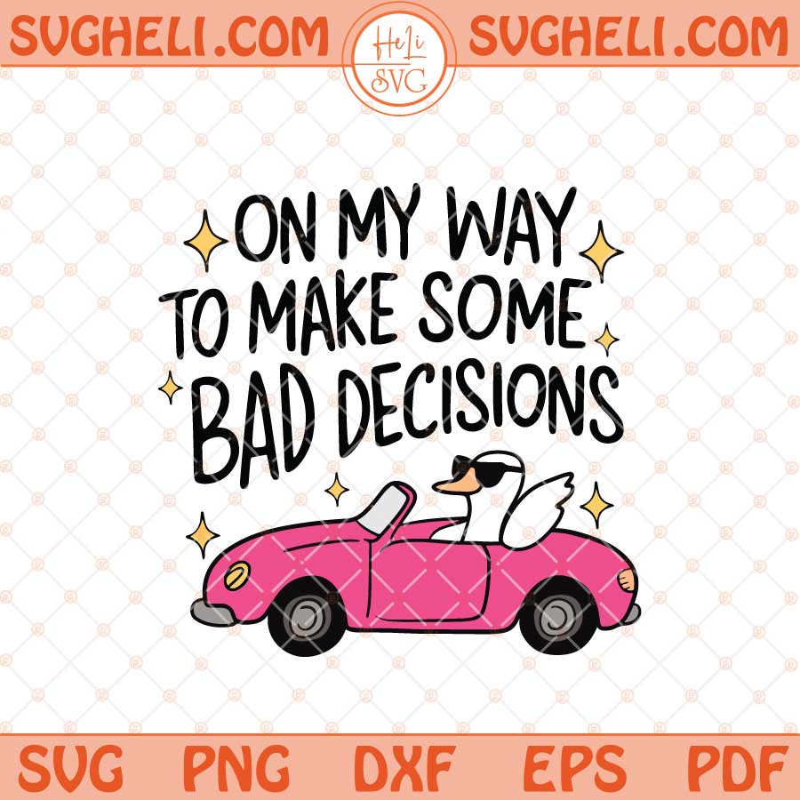 On My Way To Make Some Bad Decisions Svg Pink Girly Svg