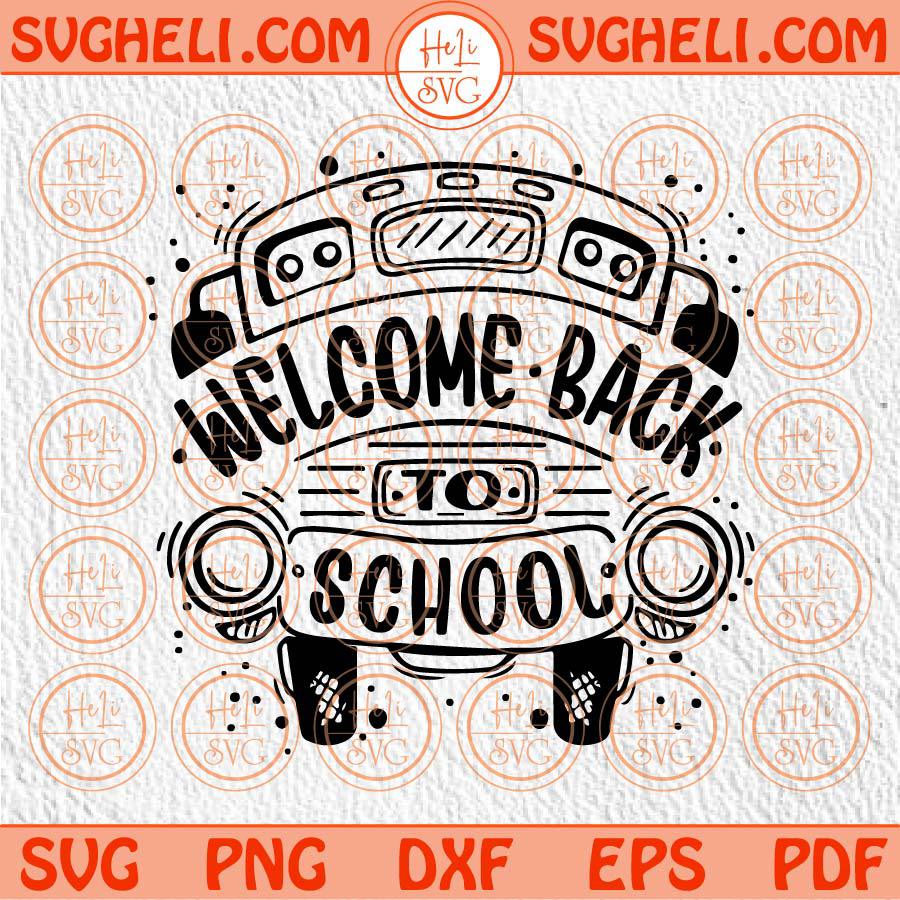 School Bus Welcome Back To School Svg Preschool Student Svg Png
