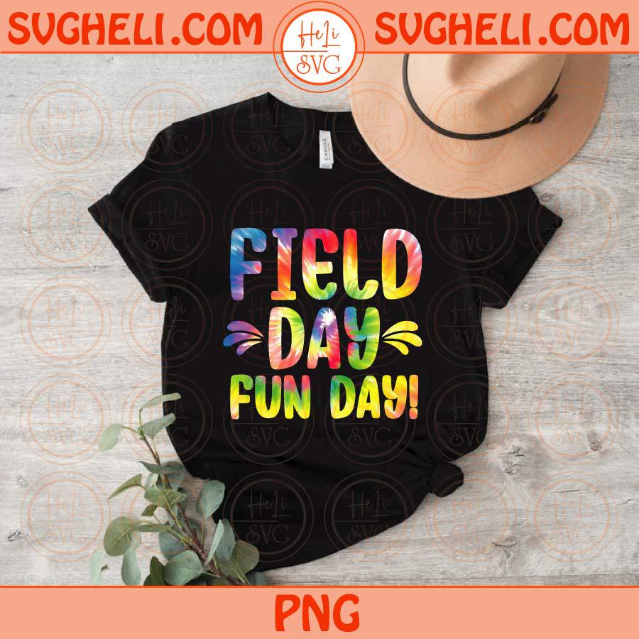 School Field Day Fun Day Svg Png Tie Dye Teacher Field Day Svg Png