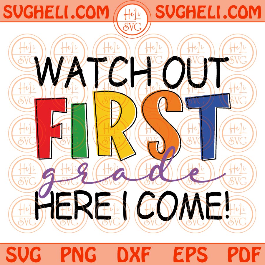 Watch Out First Grade Here I Come Svg Retro Back To School Svg Png