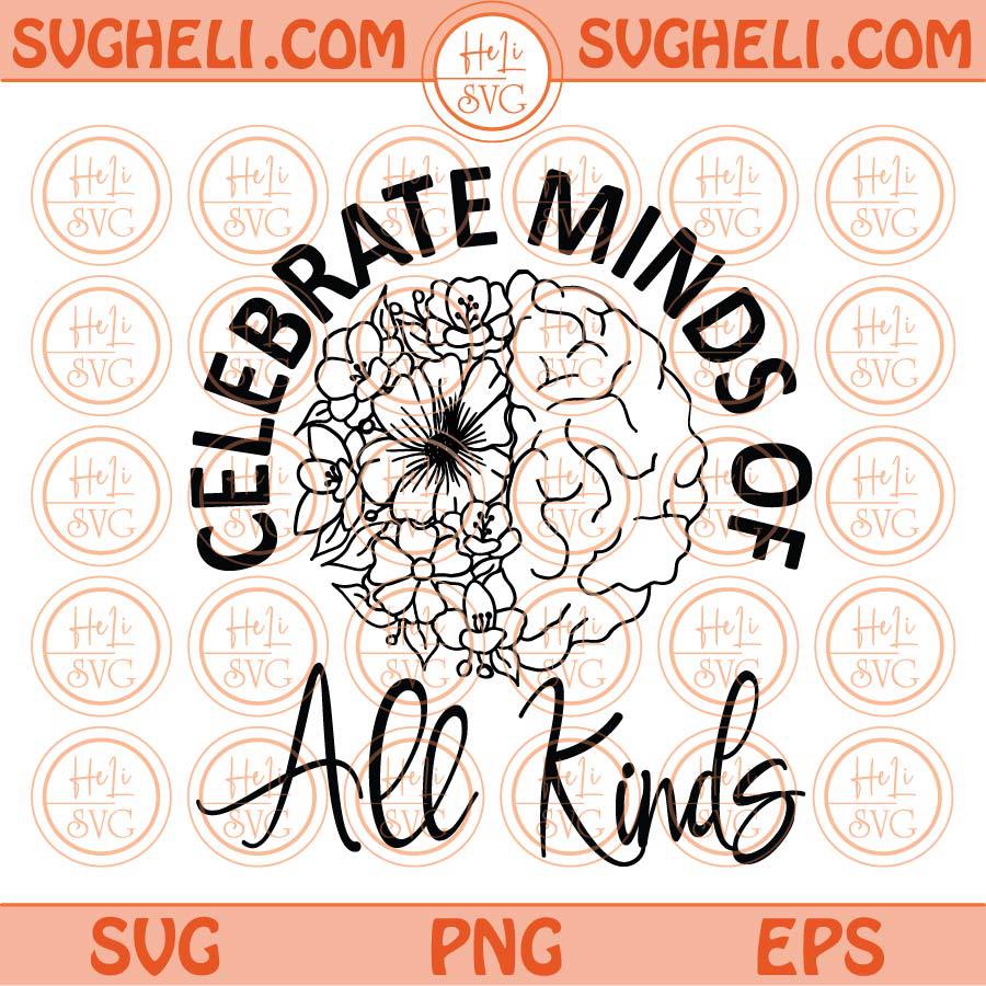 Celebrate Minds Of All Kinds Svg Autism Svg Special Education Svg Png