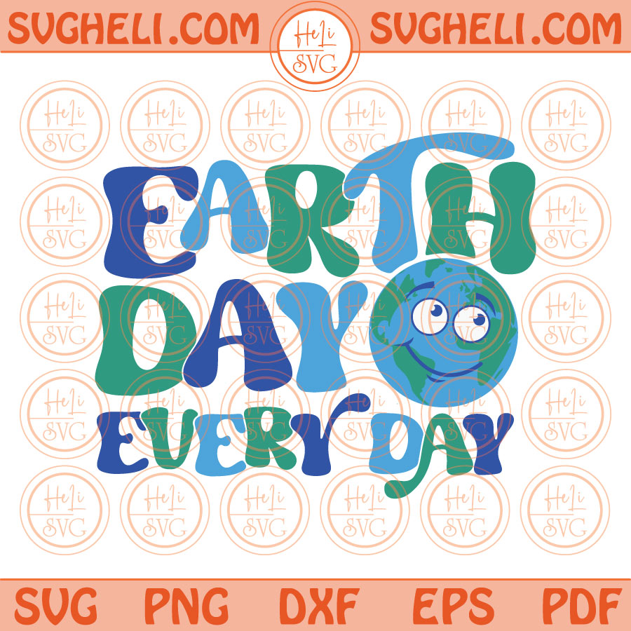 Earth Day Svg Earth Day Every Day Svg Smiley Face Svg Save the Earth