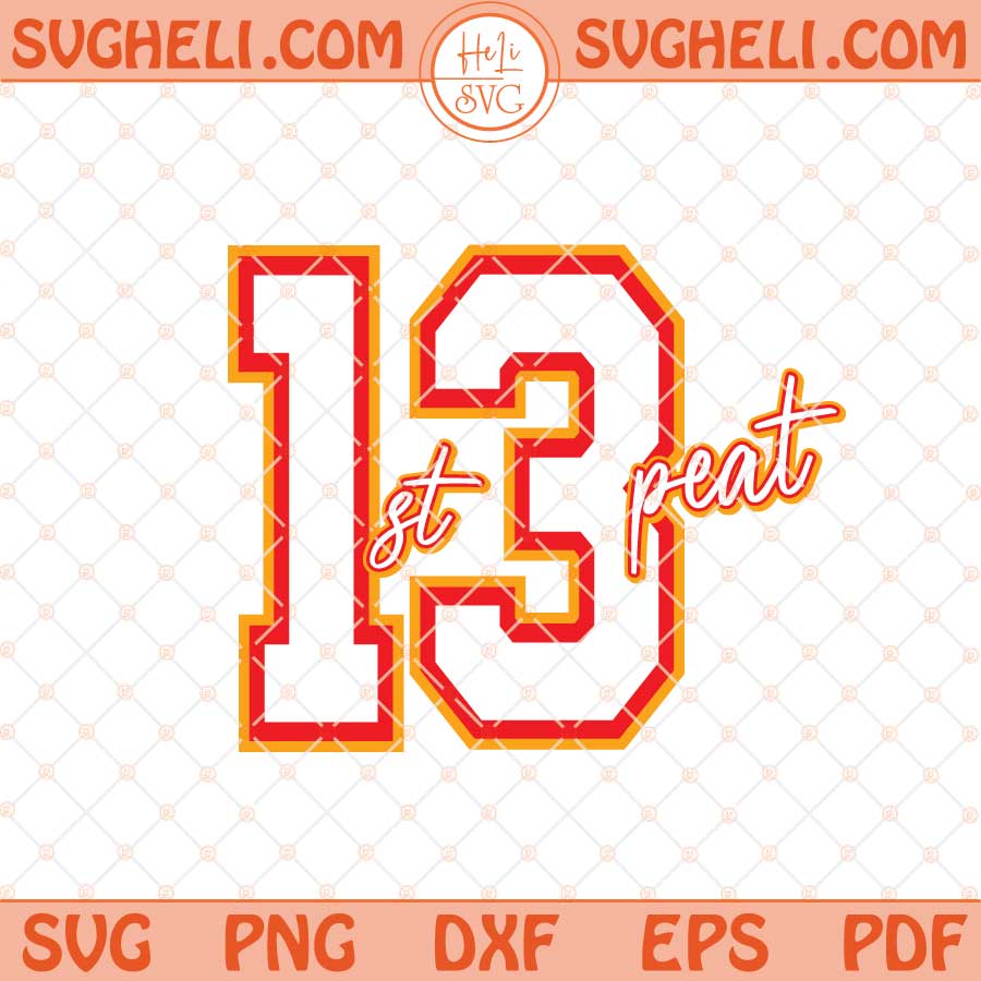 1st3peat Lucky 13 Chiefs Svg Chiefs Svg Kc Chiefs 2025 Svg