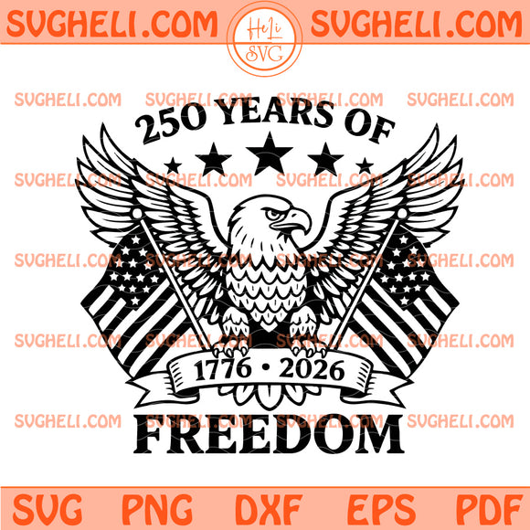 250 Years of Freedom 1776 2026 Svg, Patriot Eagle Svg