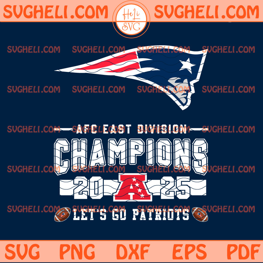 AFC East Division Champions Patriots 2025 Svg, Patriots Svg