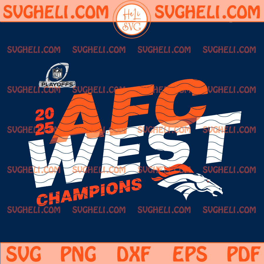 AFC West Champions 2025 Broncos Team Football Svg