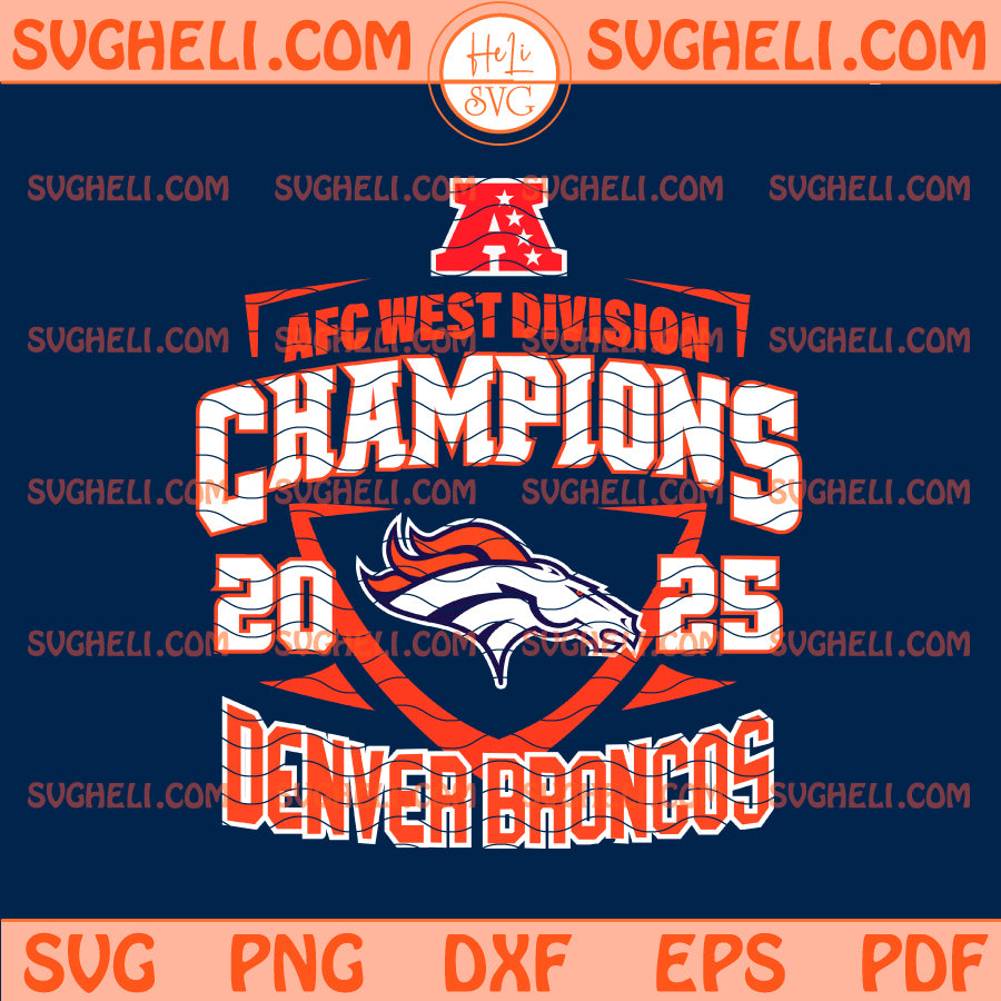 AFC West Champions 2025 Broncos Team Svg, Broncos Svg