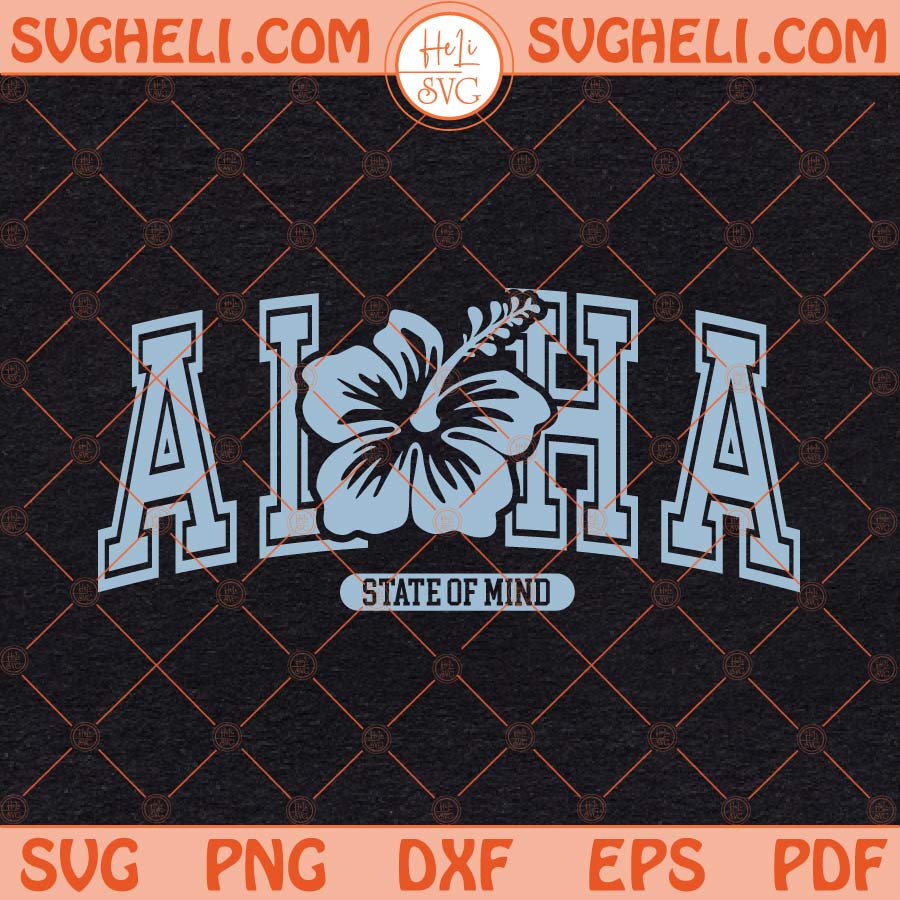 Aloha State Of Mind Svg Varsity Aloha Svg Hawaii Svg Aloha Svg