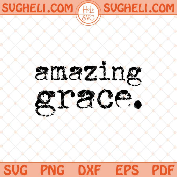 Amazing Grace Svg Kindness Svg Kind Quote Svg Teacher Svg