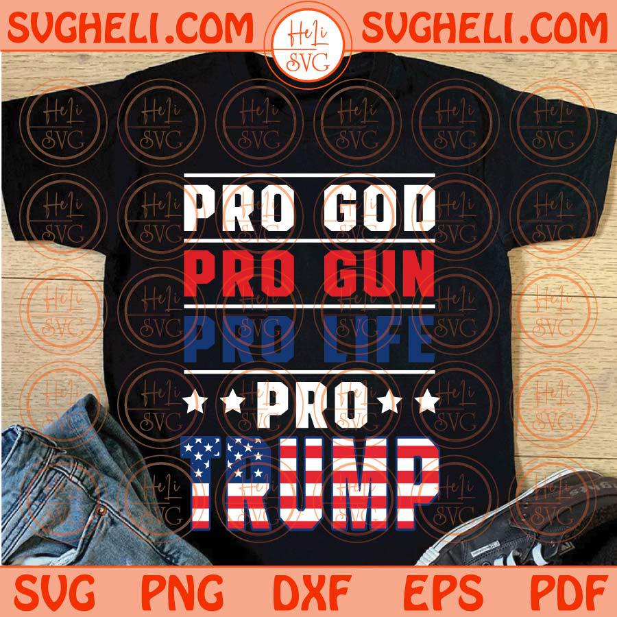 American Flag Trump 2024 Svg Pro God Pro Gun Pro Life Pro Trump Svg