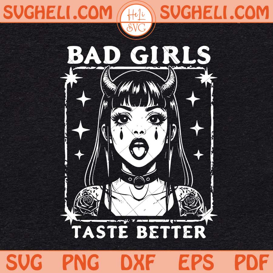Bad Girls Taste Better Svg Tattooed Gothic Anime Girl Svg