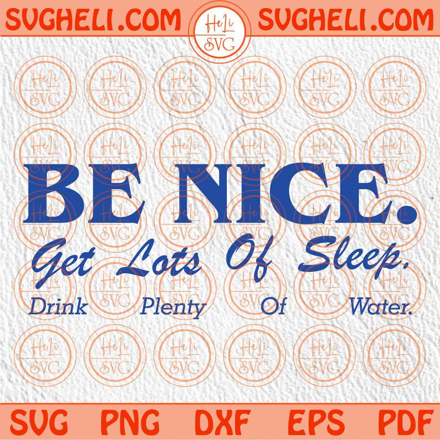 Be Nice Get Lots Of Sleep Svg Inspirational Svg Motivational Svg Png