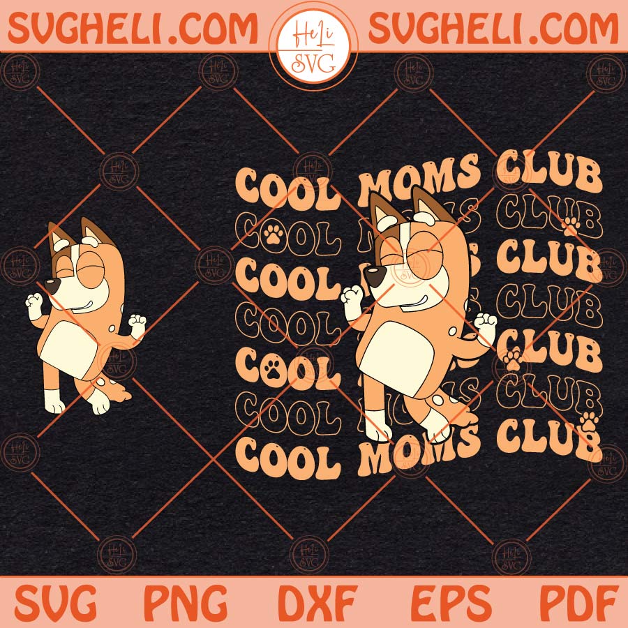 Bluey Cool Moms Club Svg Bluey Family Svg Bluey Mom Svg Mom Svg