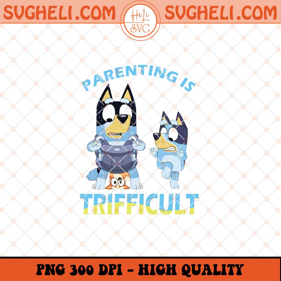 Bluey Parenting Is Trifficult Png Bluey Bingo Dad Cartoon Png