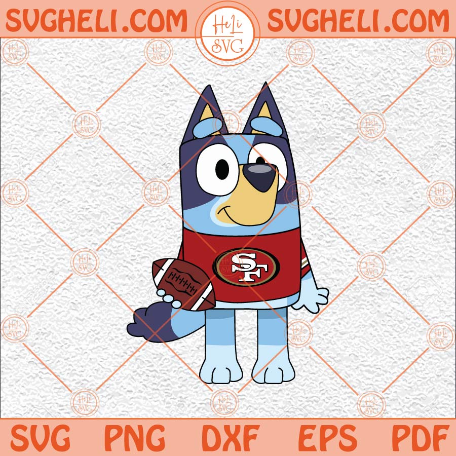 Bluey San Francisco 49ers Football Svg Bluey San Francisco Svg