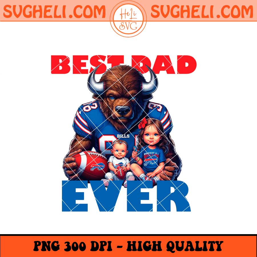 Buffalo Bills Best Dad Ever Png Buffalo Bills Dad Png