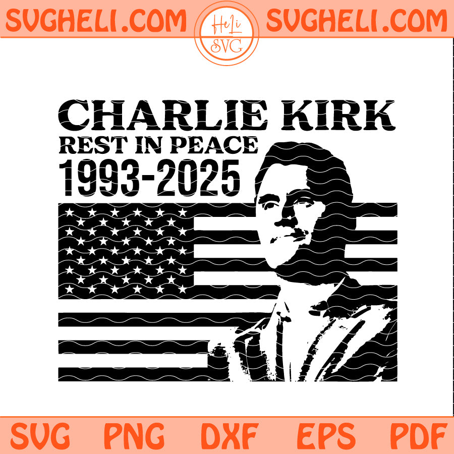 Charlie Kirk Rip 1993 2025 Svg, Charlie Kirk Svg