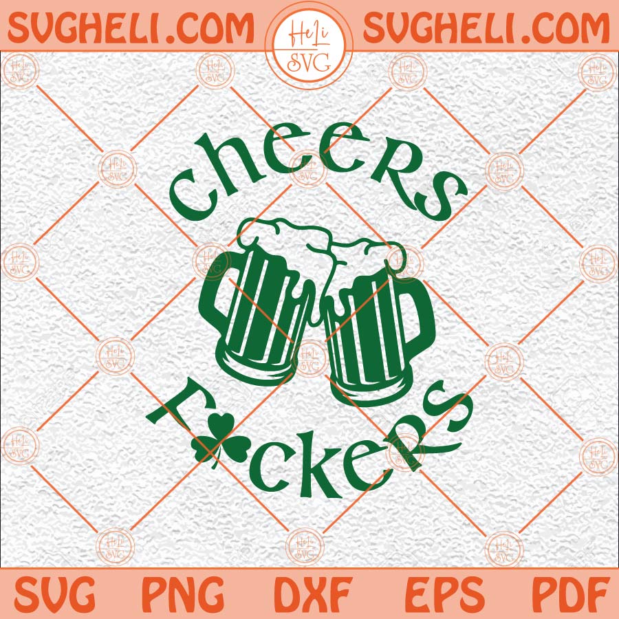 Cheers Svg St Patricks Day Svg Funny Svg Beer Svg Shamrock Svg