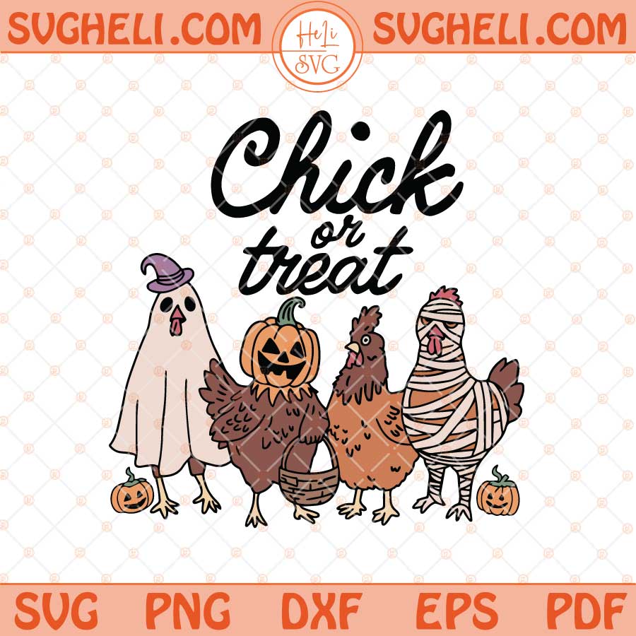 Chick Or Treat Svg Halloween Chicken Svg Ghost Chickens Svg