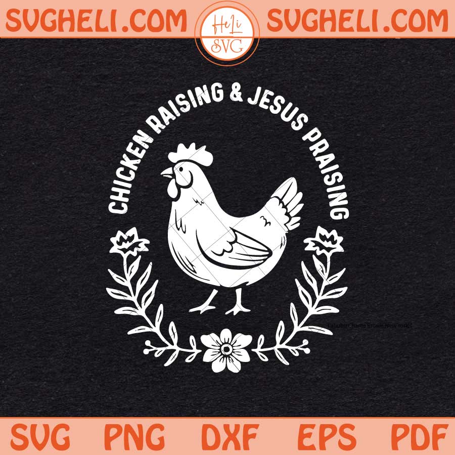 Chicken Raising & Jesus Praising Svg Bible Verse Svg