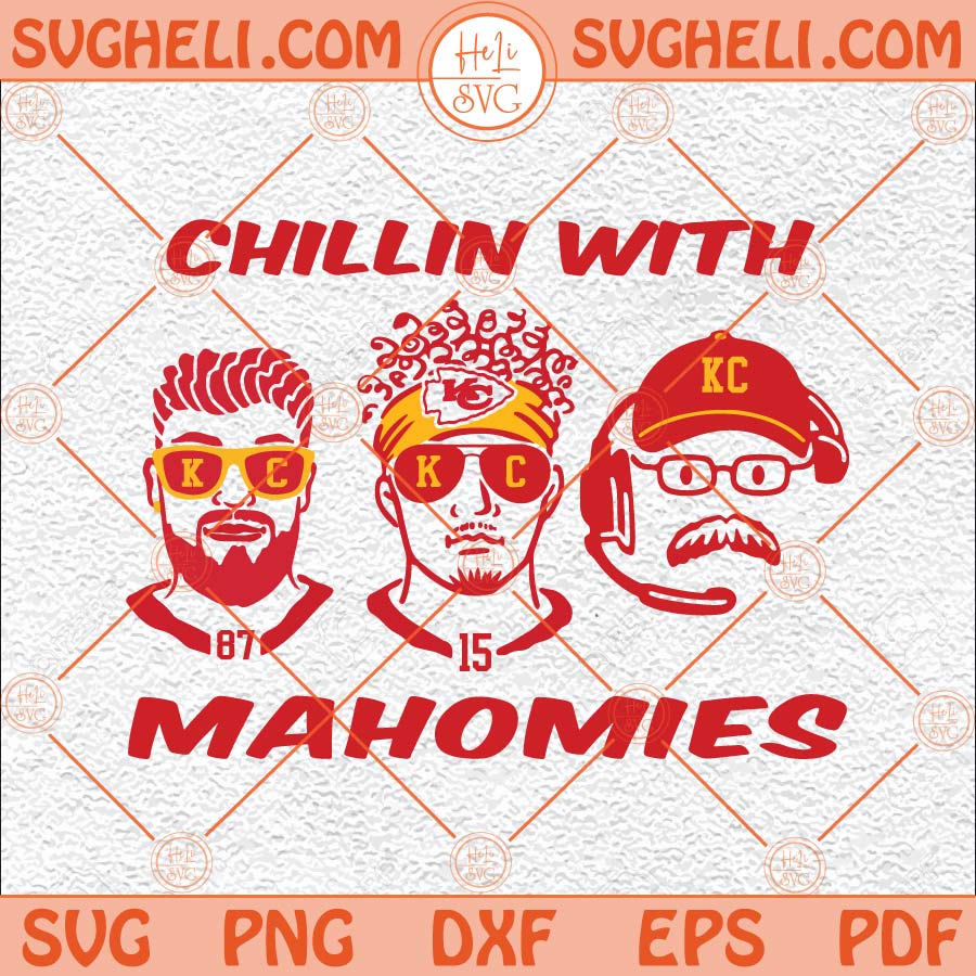 Chillin With Mahomies Patrick Mahomes Svg Kansas City Football Svg