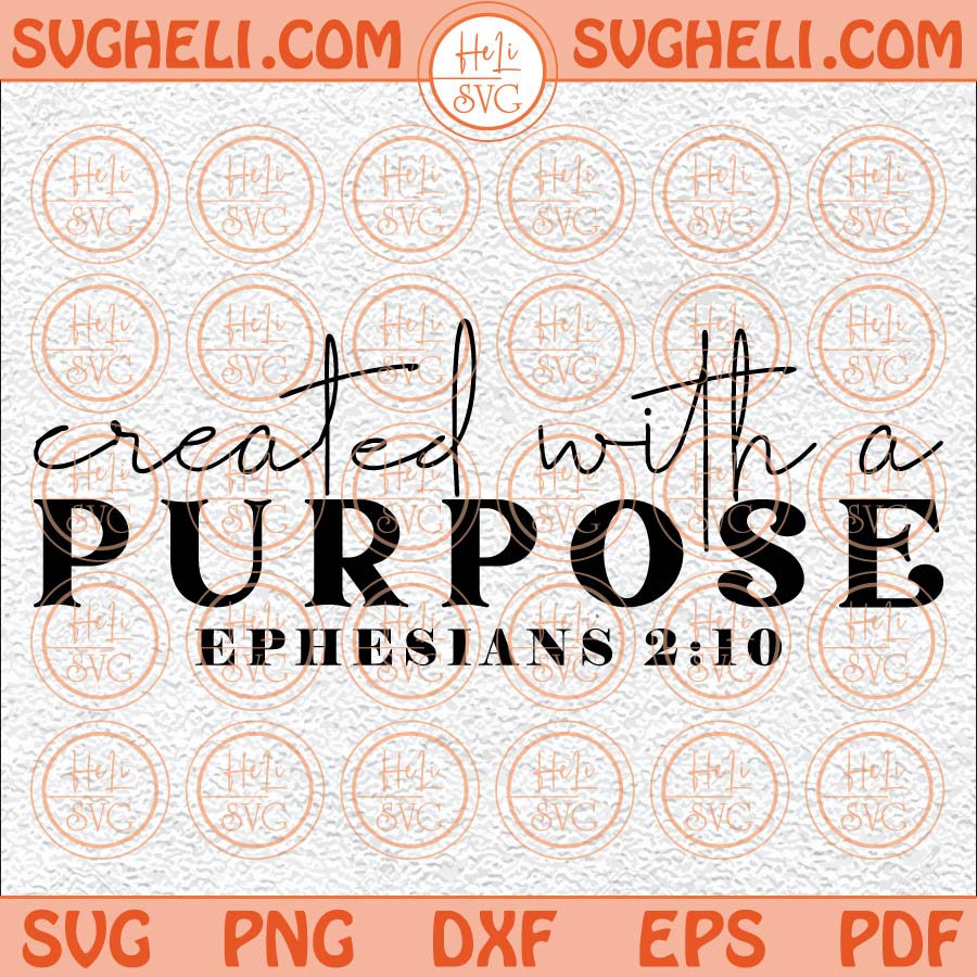 Created With A Purpose Svg Bible Verse Svg Jesus Svg Christian Svg