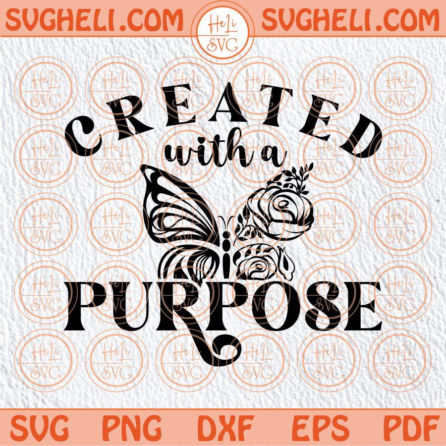 Created With A Purpose Svg Christian Svg Bible Svg Inspirational
