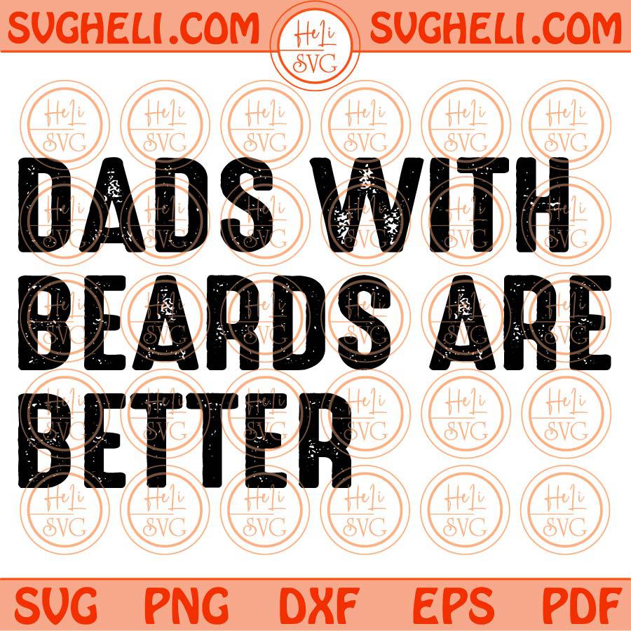 Dads with Beards are Better Svg Beard Dad Svg Father’s Day Gift Svg