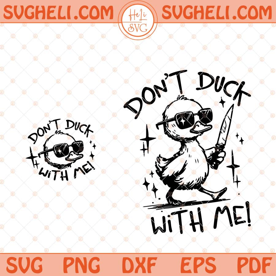 Don't Duck With Me Svg Funny Sarcastic Svg Funny Duck Svg