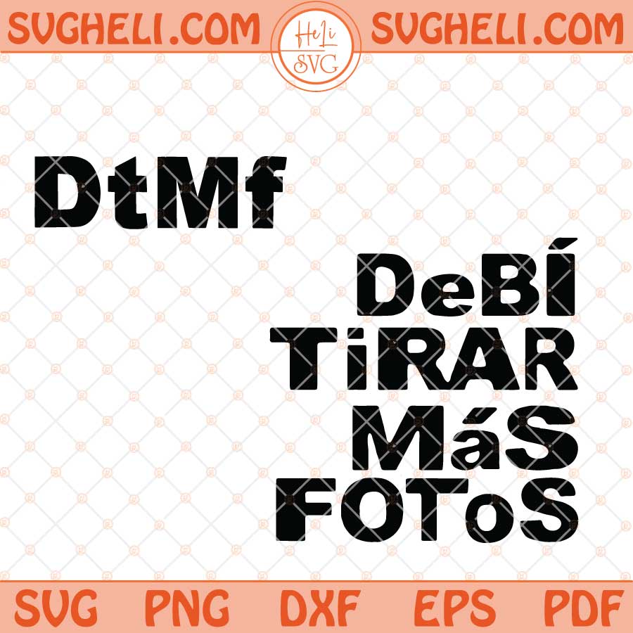 DtMF Svg Debi Tirar Mas Fotos Svg Bad Bunny Merch Svg