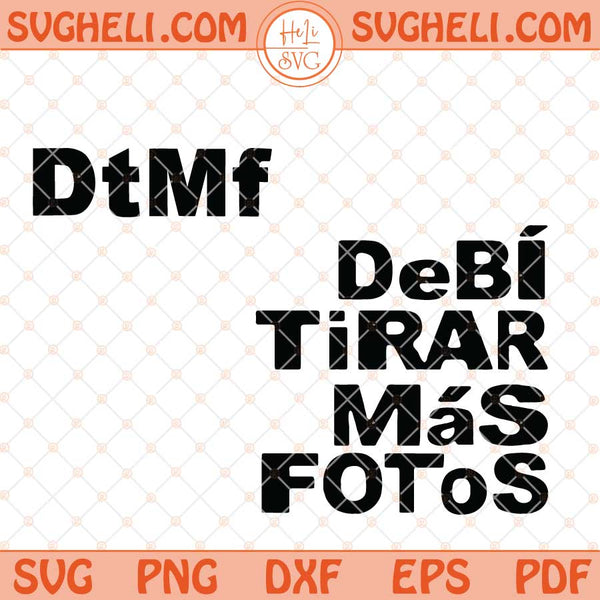 DtMF Svg Debi Tirar Mas Fotos Svg Bad Bunny Merch Svg