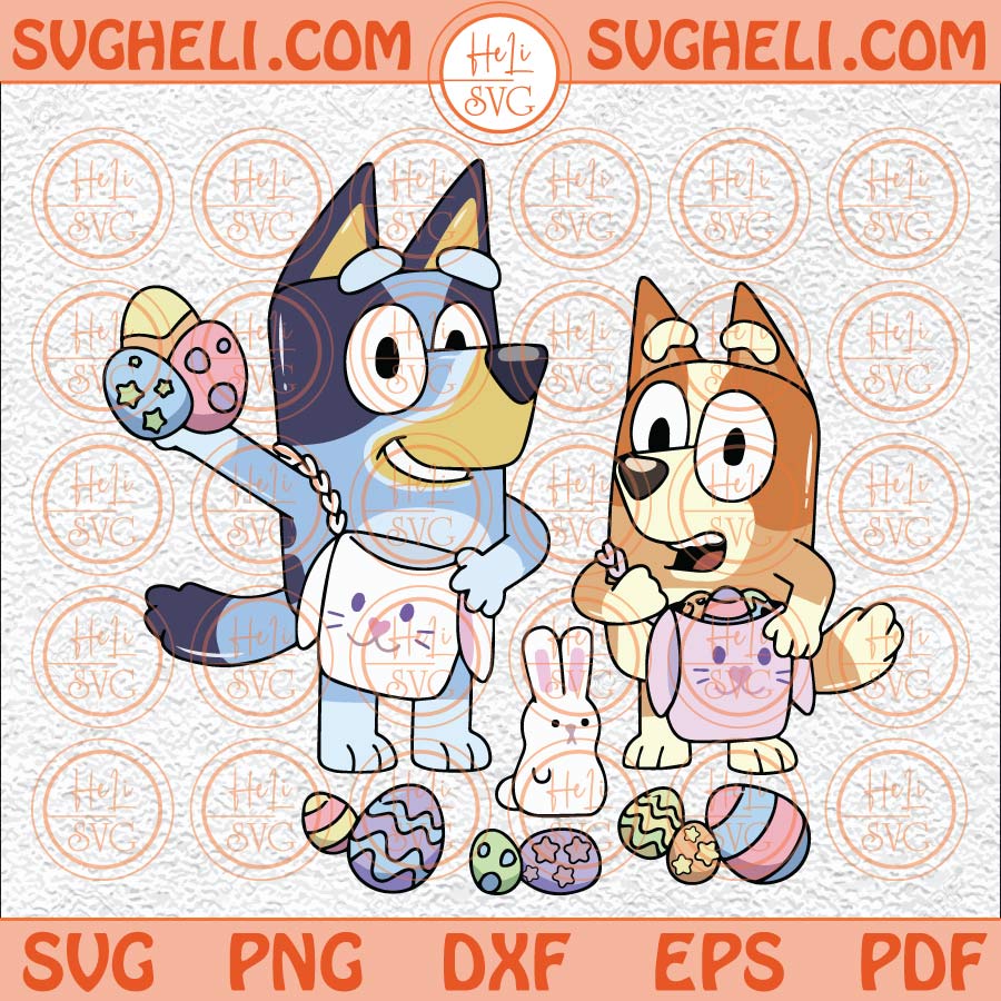 Easter Bluey Dog Sisters Bluey Svg Easter Day Svg Bluey Family Svg