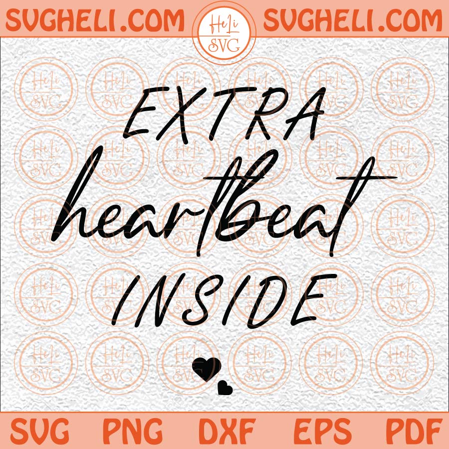 Extra Heartbeat Inside Svg Pregnancy Reveal Svg Mommy To Be Svg