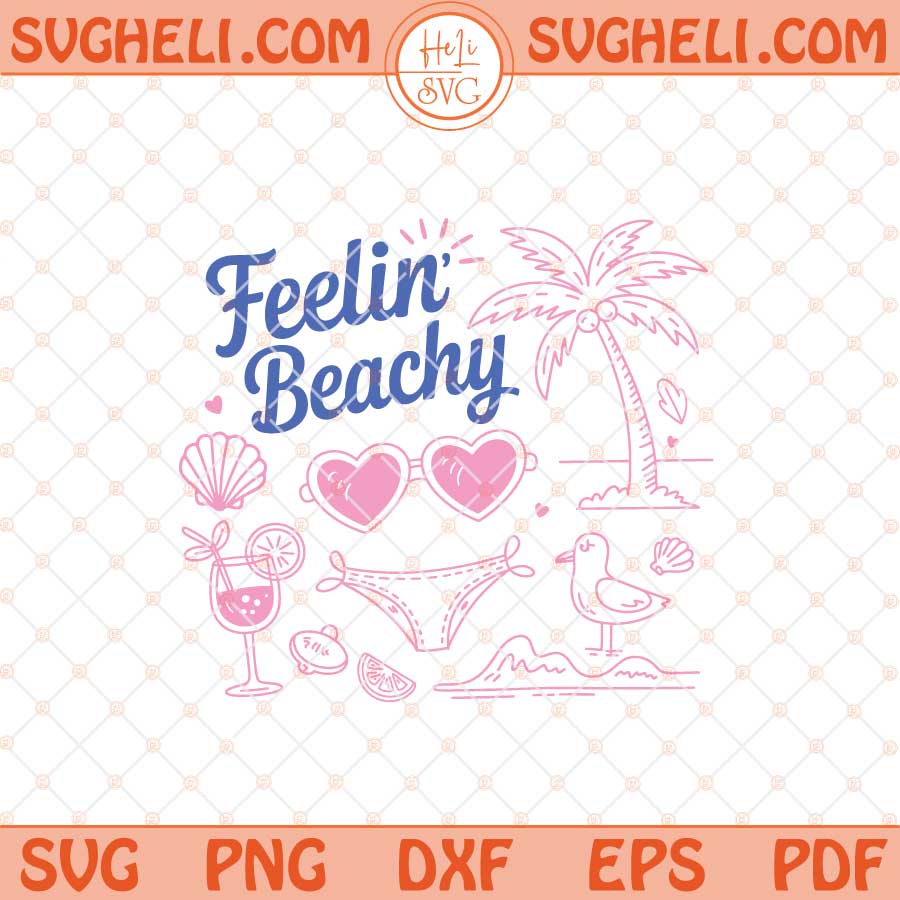 Feelin' Beachy Svg Beach Vacation Svg Summer Vibes Svg