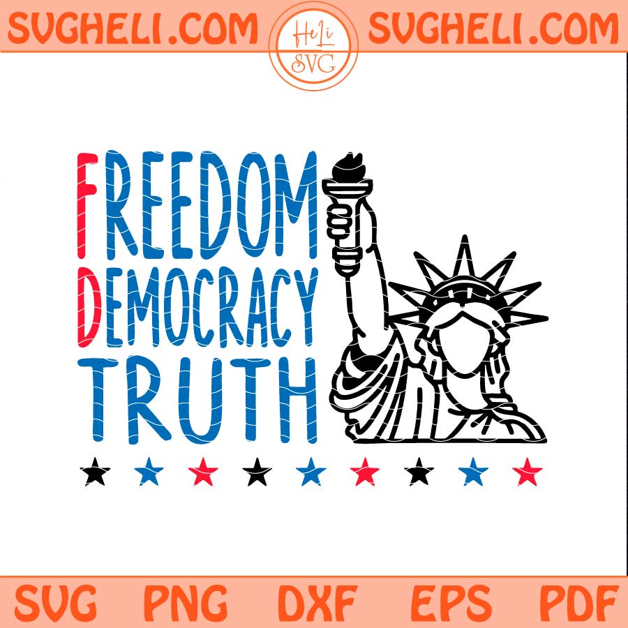 Freedom Democracy Truth Svg Anti Trump Patriotic Svg