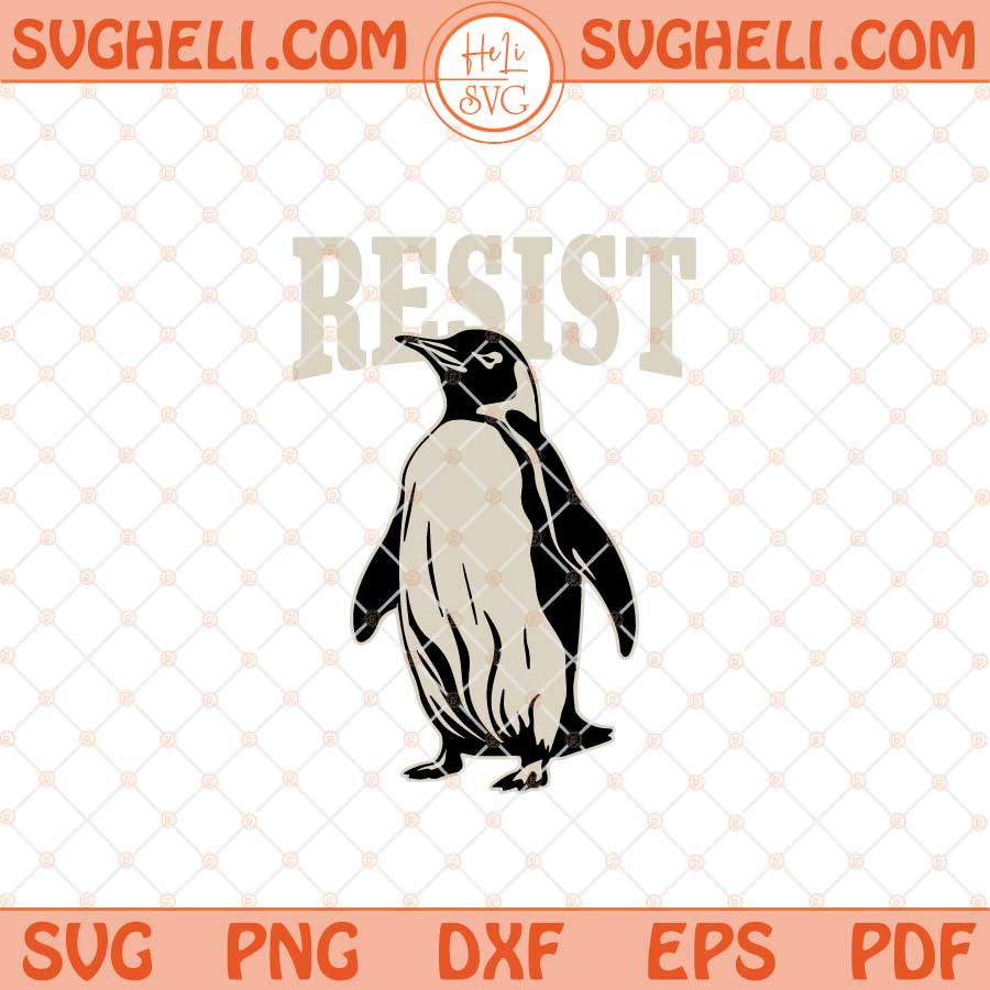 Funny Penguin Resist Svg Resist Penguin Activism Svg
