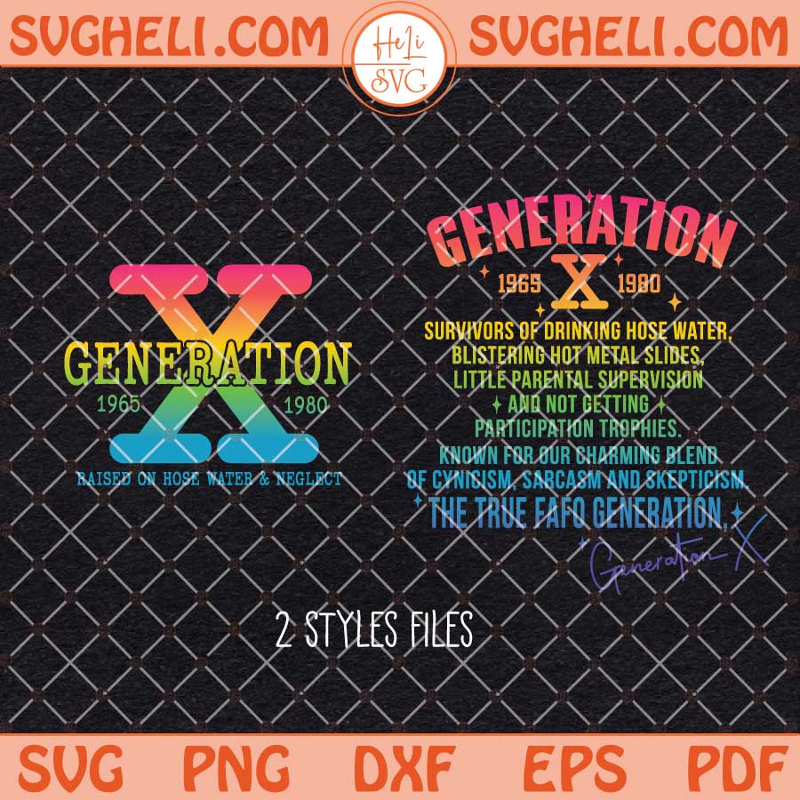Generation X Svg Raised On Hose Water And Neglect Svg
