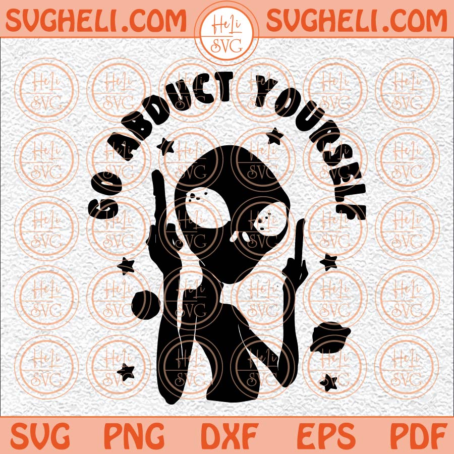 Go Abduct Yourself Svg Alien Svg Retro Svg Funny Svg Seamless Svg