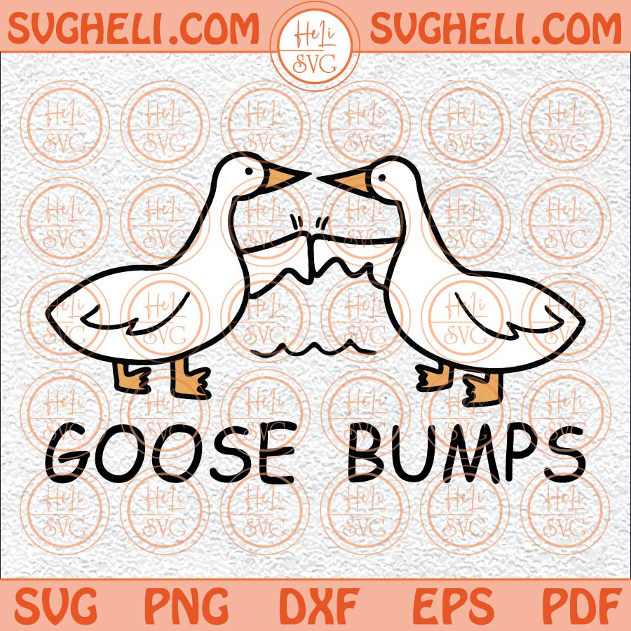 Goose Bumps Svg Aesthetic Svg Funny Goose Svg Silly Goose Svg
