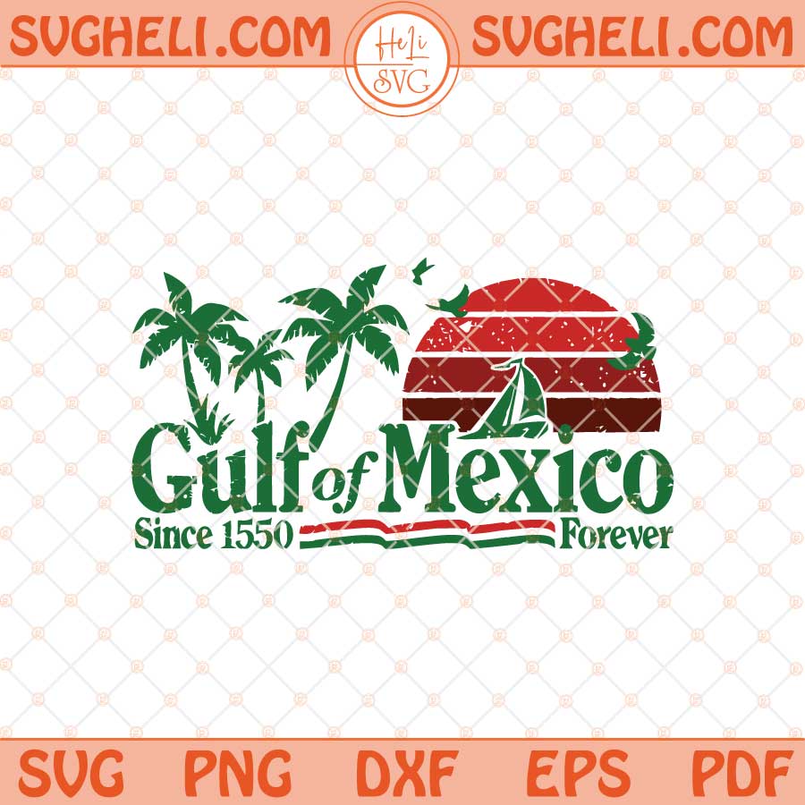 Gulf of Mexico Since 1550 Forever Svg Gulf of Mexico Svg