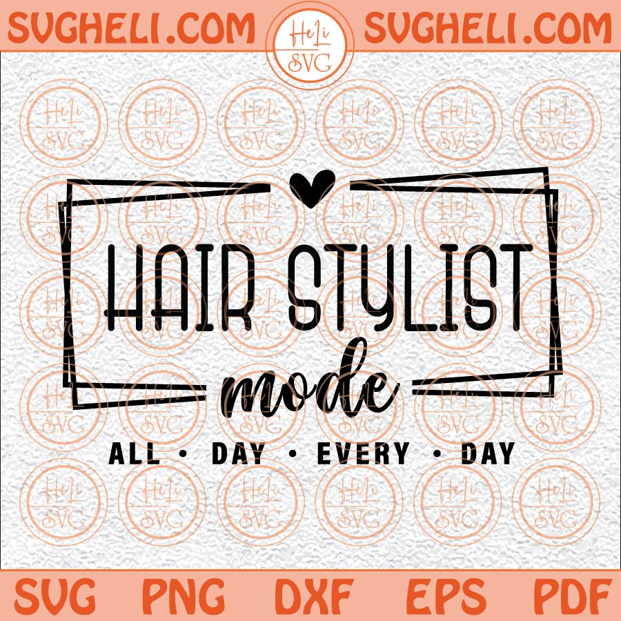 Hair Stylist Mode Svg Cosmetology Svg Hairstylist Svg Hair Svg