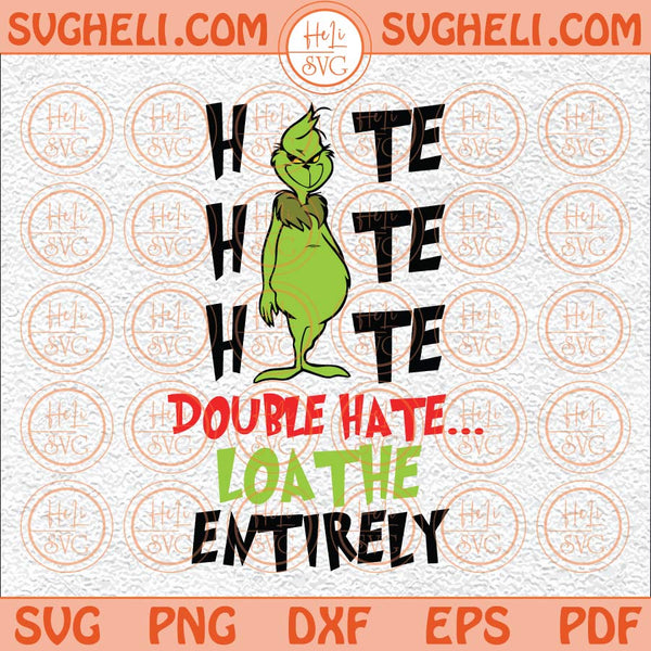 Hate Hate Hate Loathe Grinch Svg Grinch Svg Grinch I'm Booked Svg