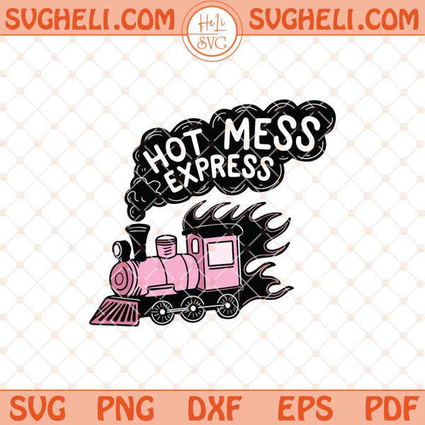 Hot Mess Express Svg Hot Mess Anxiety Svg Trendy Svg