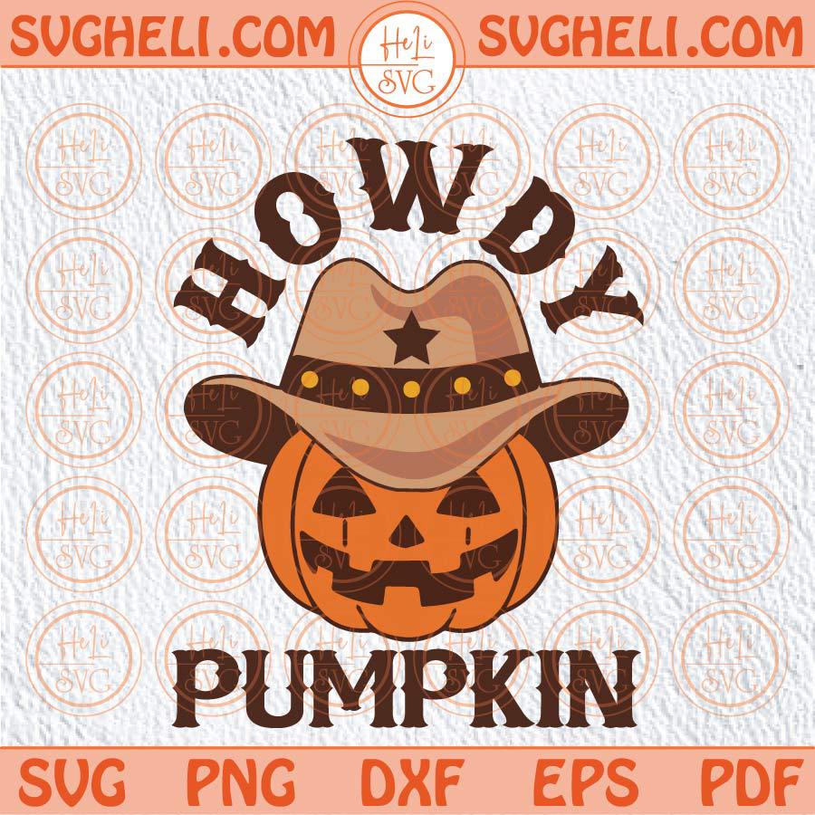 Howdy Pumpkin Svg Western Halloween Svg Pumpkin Cowboy Hat