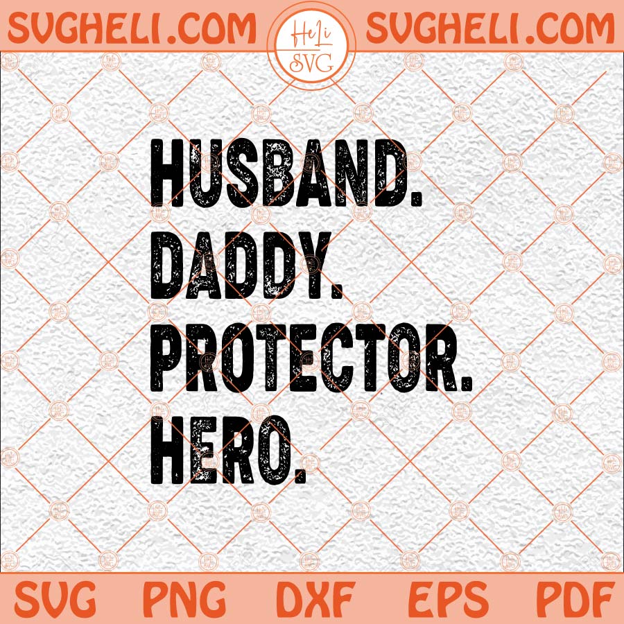 Husband Daddy Protector Hero Svg Funny Dad Svg Father's Day Svg